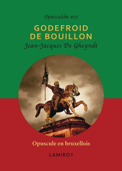 Godefroid de Bouillon – Editions Lamiroy